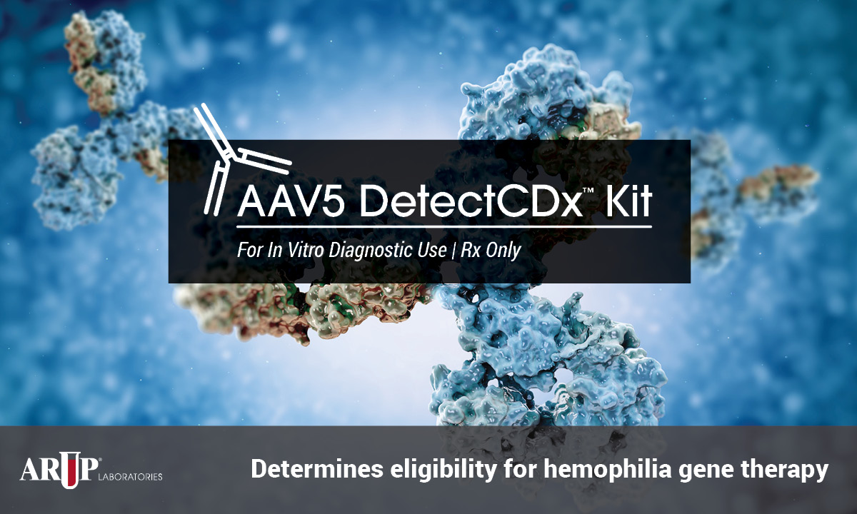 AAV5 DetectCDx™ Kit Is First ARUP Test Developed to Support a New ...